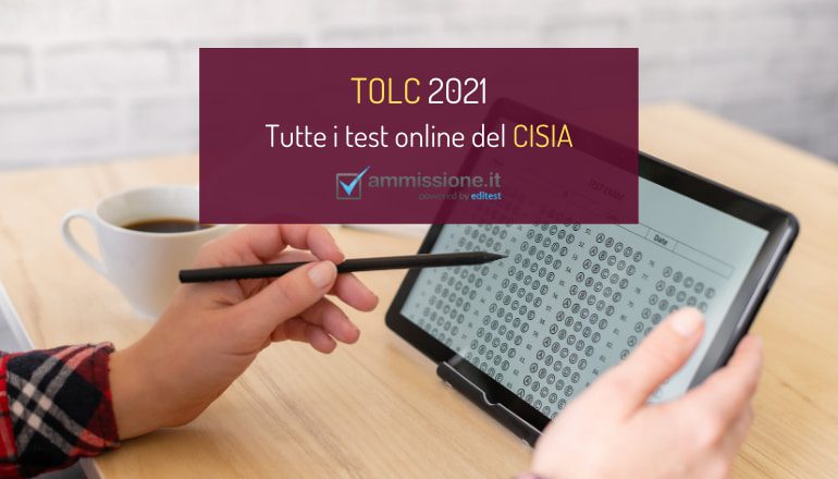 Test TOLC 2021: tutte le prove somministrate dal CISIA